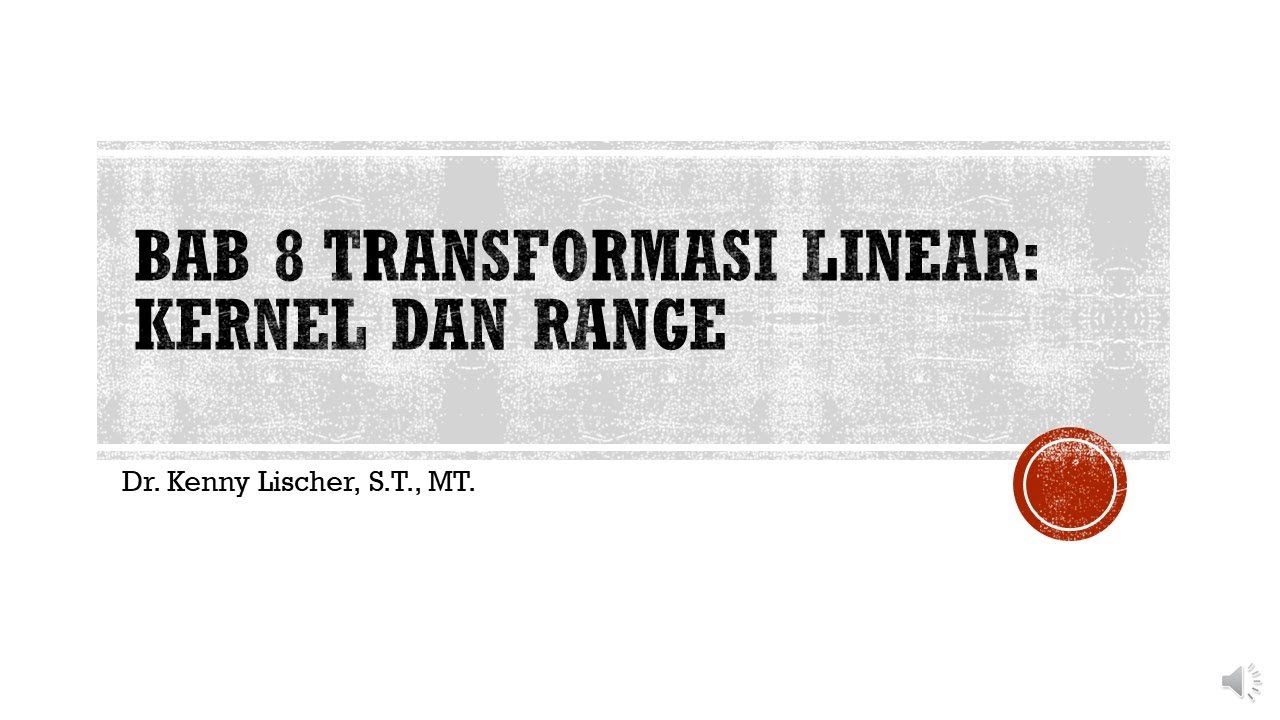 Aljabar Linier - TRANSFORMASI LINEAR Pertemuan - Kernel dan Range - YouTube