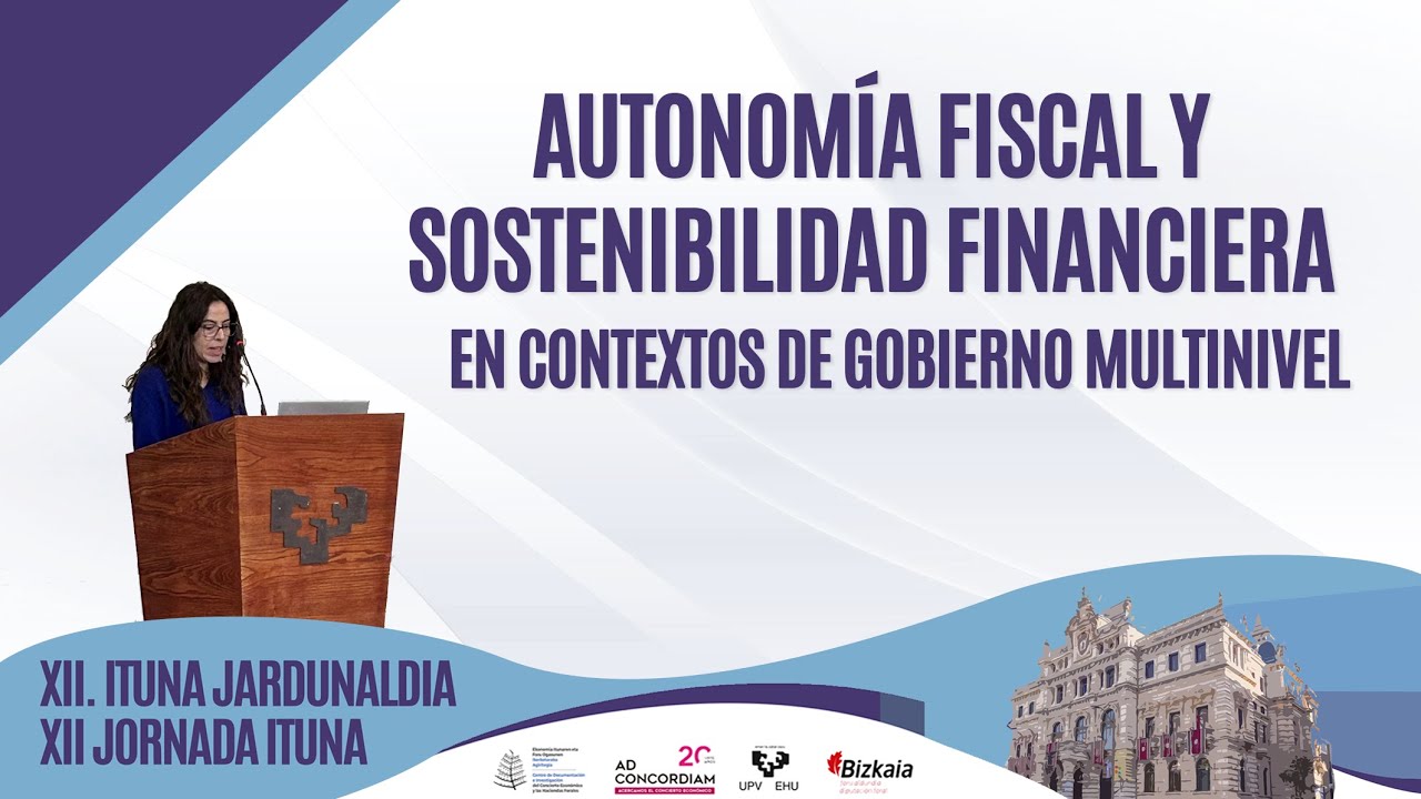 Aitziber Beldarrain: Autonomía fiscal y sostenibilidad financiera en ...