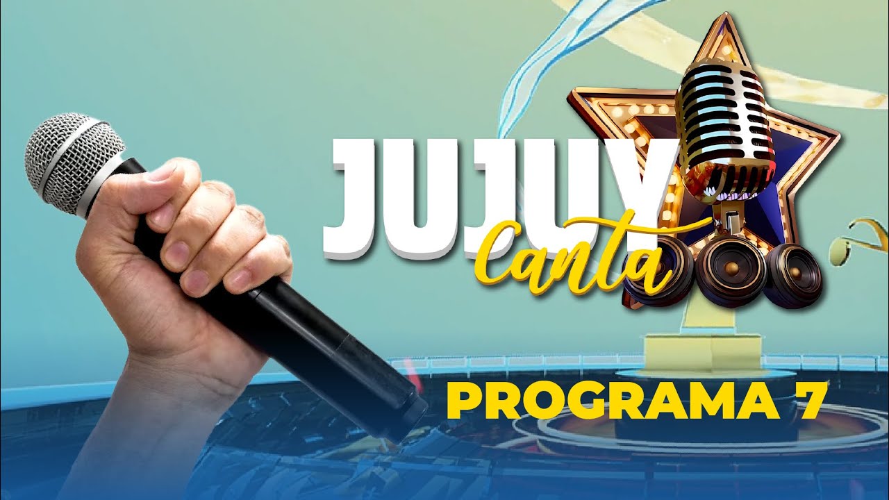 JUJUY CANTA 2025 - PROGRAMA 7 - YouTube