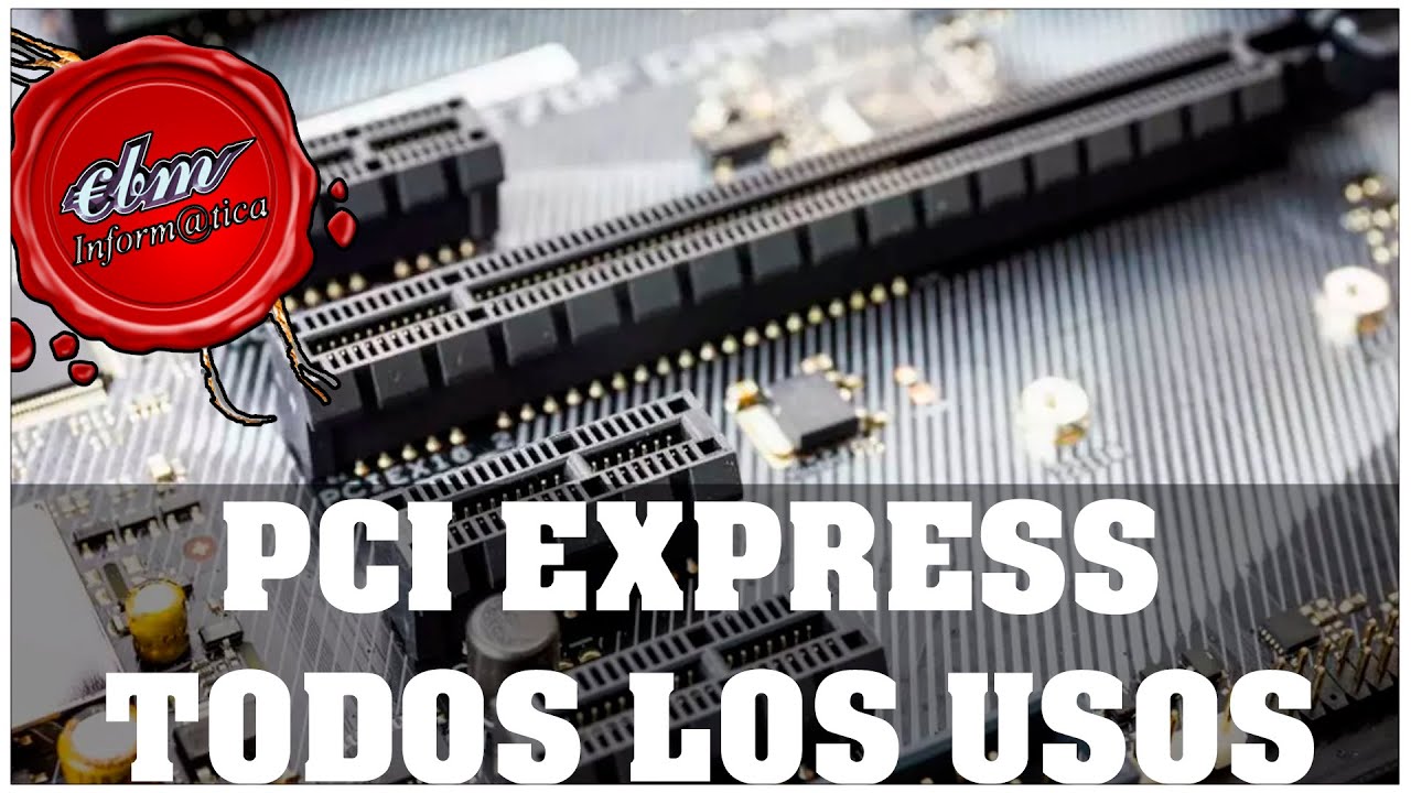 TODOS LOS USOS QUE LE PUEDES DAR A UN BUS PCI EXPRESS - YouTube