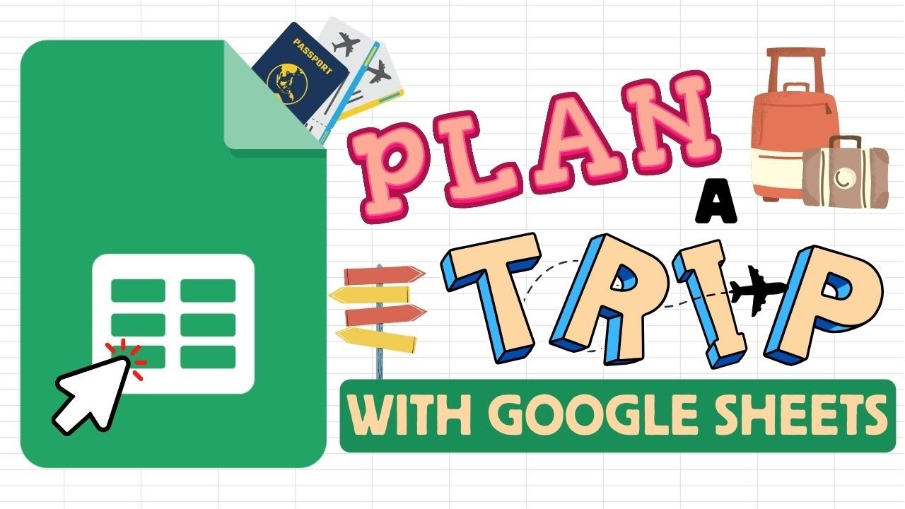 Plan and Organize Trips with Google Sheets! (Free Templates!) - YouTube
