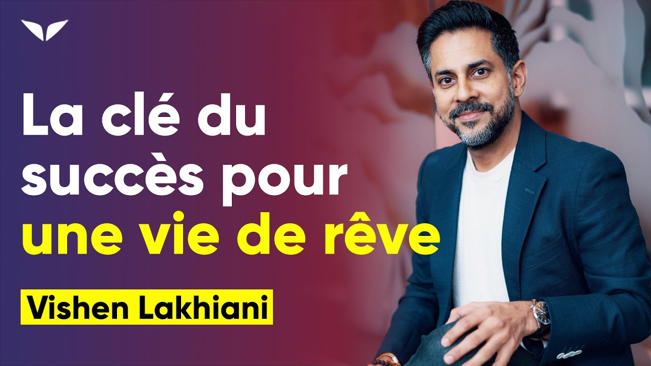 🤭 La clé du succès n’est pas ce que vous pensez | Vishen Lakhiani ...