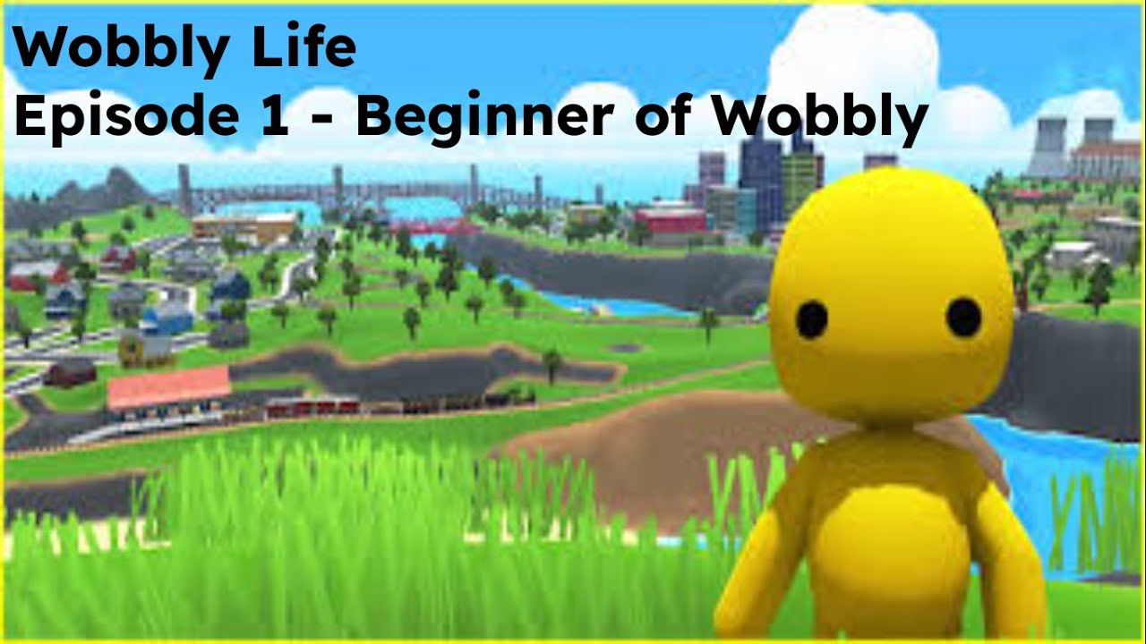 Beginner of Wobbly | Wobbly Life Ep. 1 - YouTube