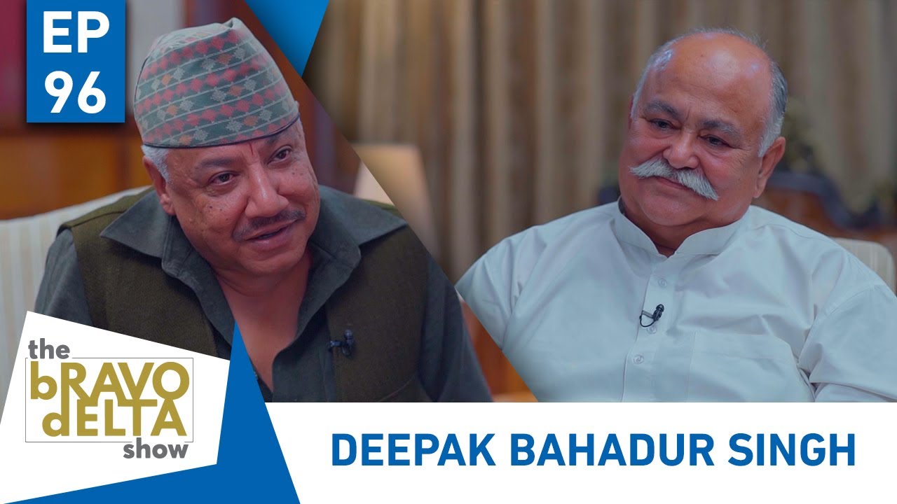 tHE bRAVO dELTA show | Deepak Bahadur Singh | Bhusan Dahal | EPI 96 | AP1HD - YouTube