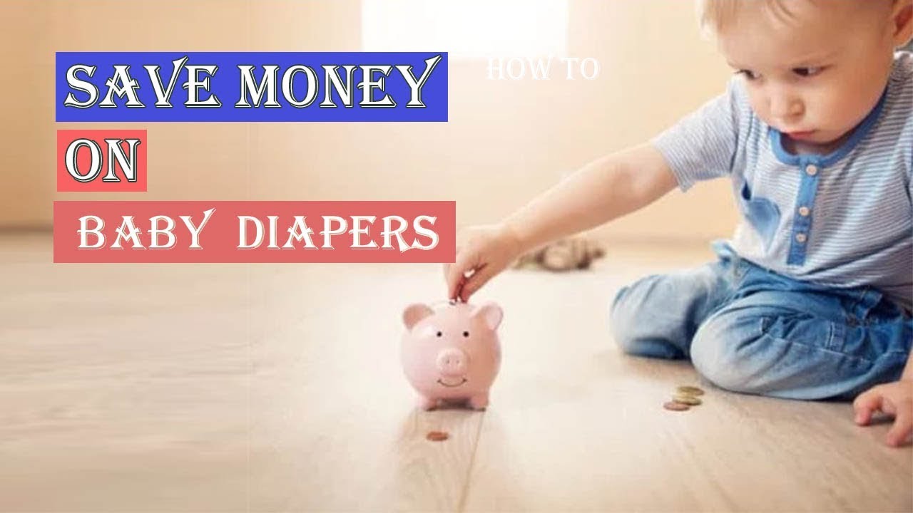 How to Save Money on Diapers | 6 Ways to Save Money on Diapers - YouTube