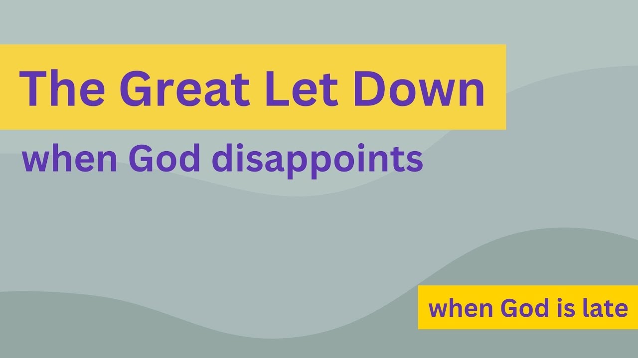 June 16, 2024 The Great Let Down/when God is late - YouTube