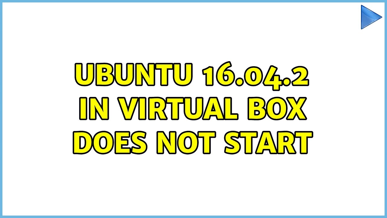 Ubuntu: Ubuntu 16.04.2 in Virtual Box does not start - YouTube