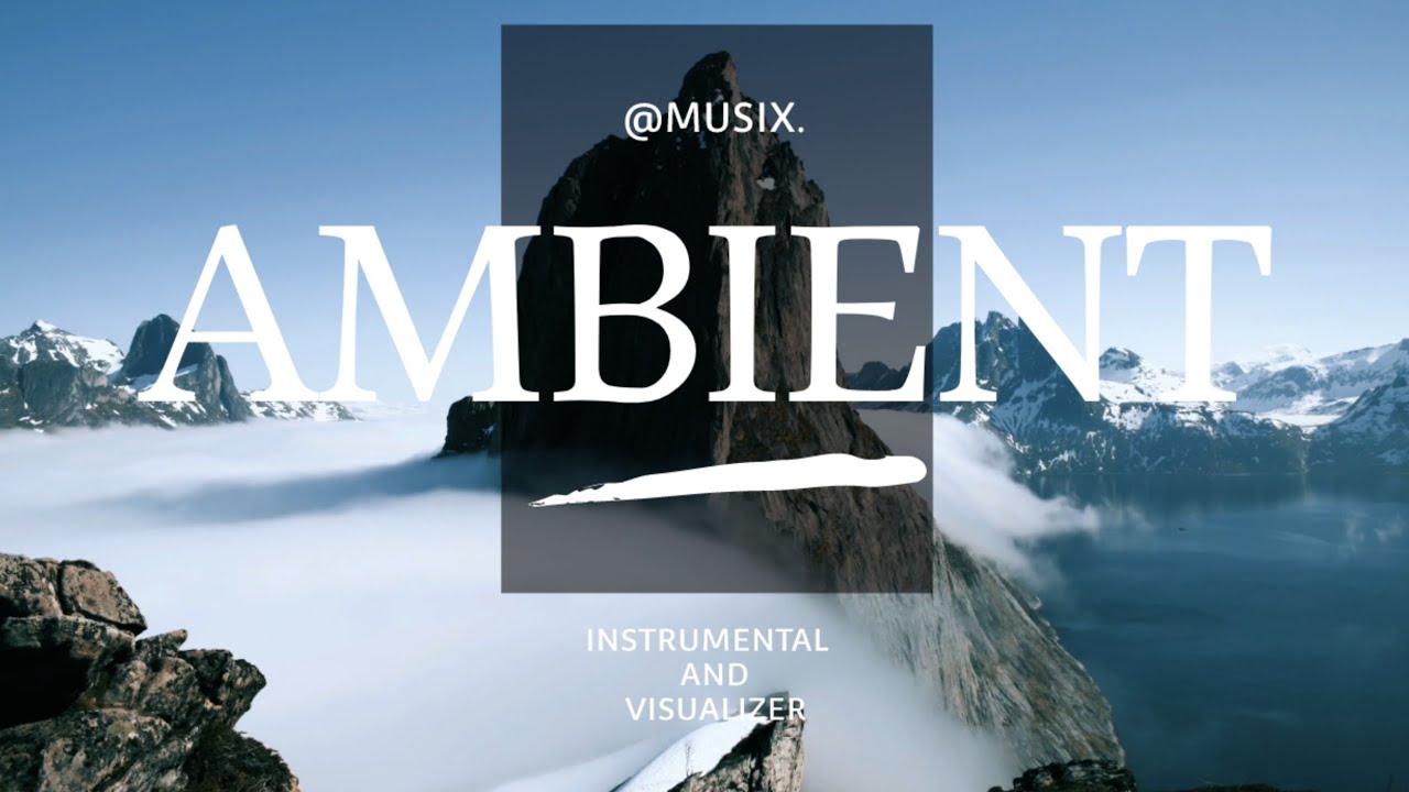 Ambient sound (Instrumental and Visualizer) @MUSIX. - YouTube
