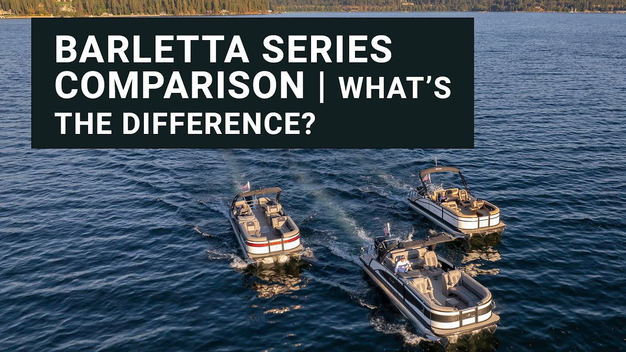 Barletta Pontoons Series Comparison | What's the difference? - YouTube