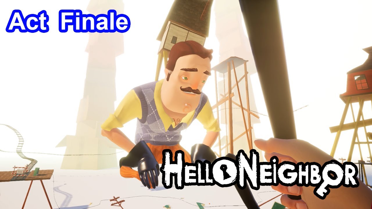 Hello Neighbor Finale Act – FULL Gameplay Walkthrough (No Commentary ...