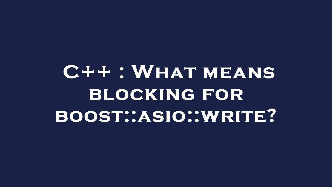 C++ : What means blocking for boost::asio::write? - YouTube
