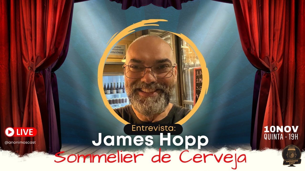 #028 - James Hopp (participação DU) / Sommelier de Cerveja #cerveja # ...