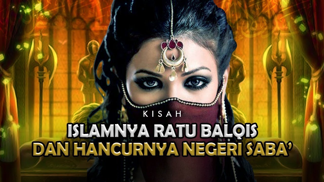 Kisah Islamnya Ratu Bilqis Dan Hancurnya Negeri Saba' - Sejarah Islam ...