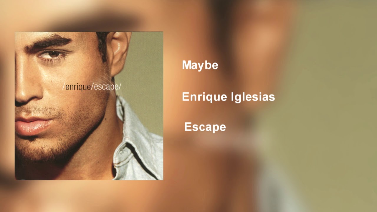 Enrique Iglesias - Maybe (Version Male) - YouTube