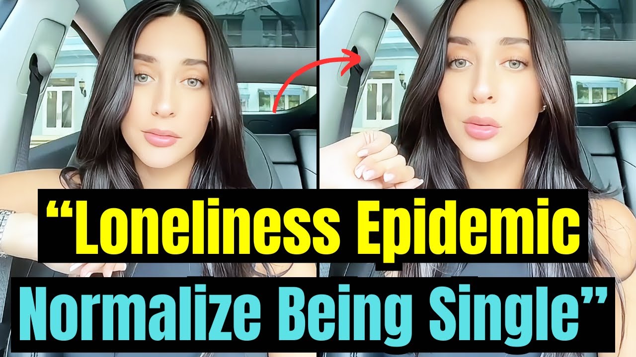 The "LONELINESS EPIDEMIC" In Modern Women | Normalize Being Single At ...