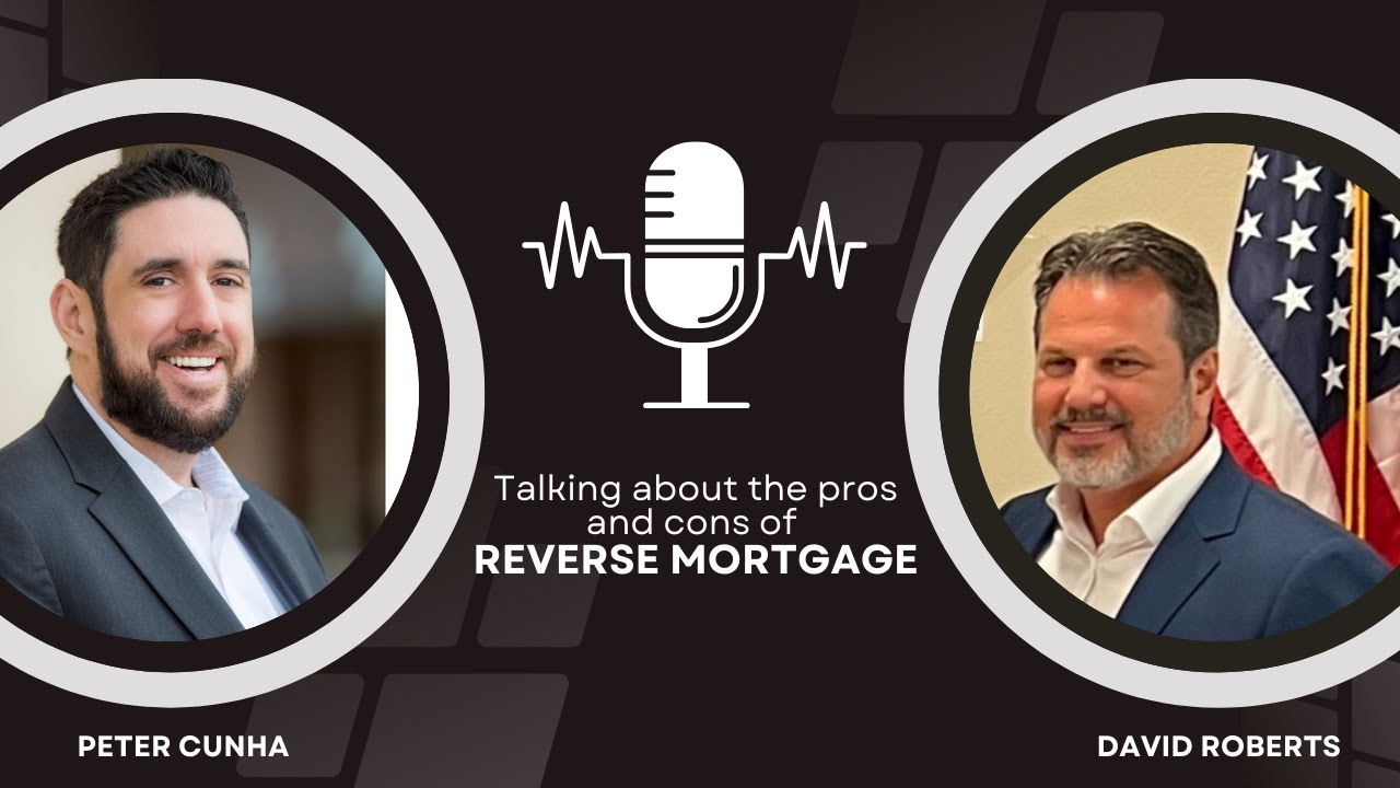 Exploring Reverse Mortgages: Pros and Cons | Peter Cunha & David ...