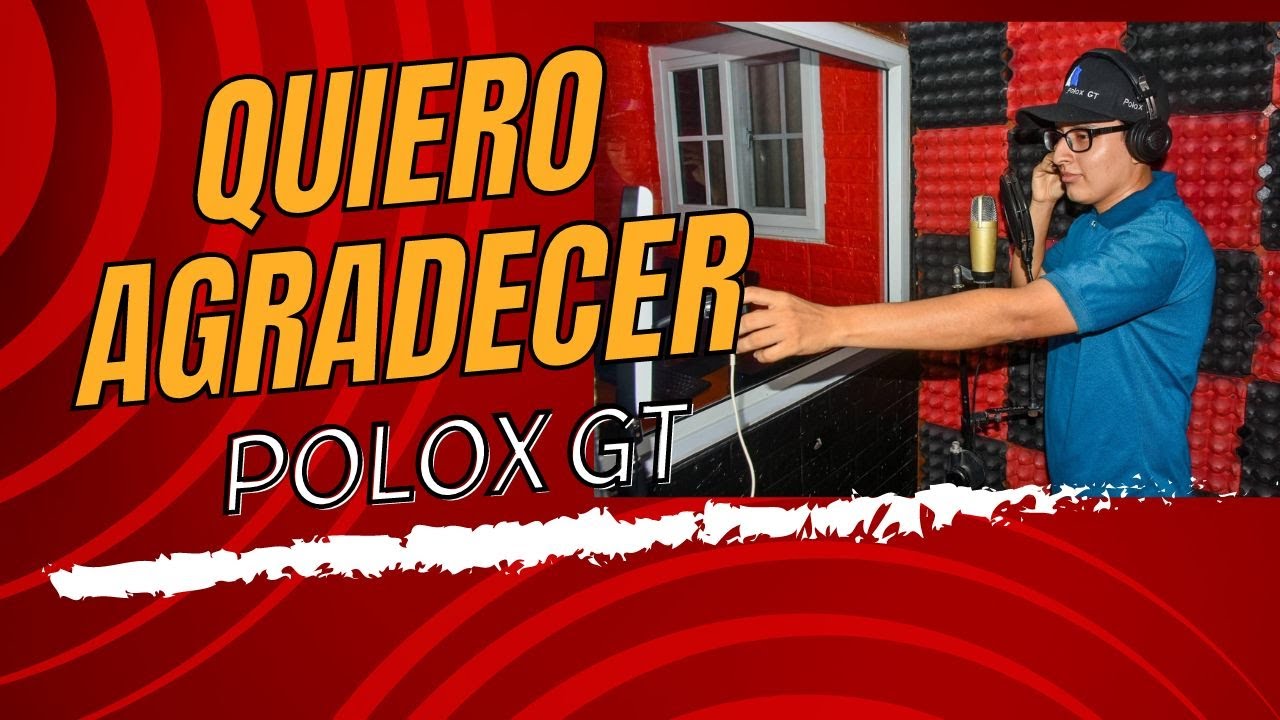 POLOX GT - Quiero Agradecer (VIDEOCLIP) - YouTube