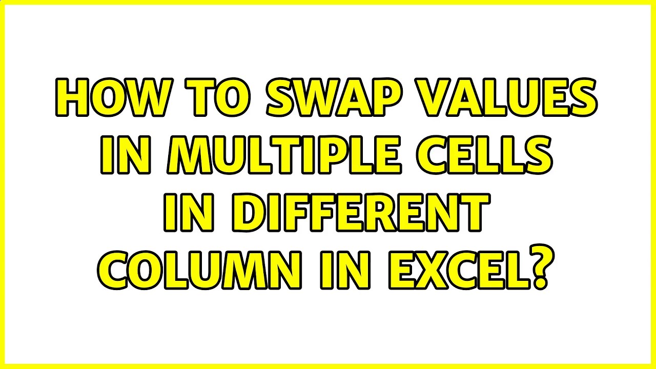 How To Swap Values In Multiple Cells In Different Column In Excel how-to-swap-values-in-multiple-cells-in-different-column-in-excel