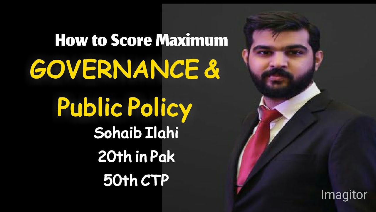 How to score maximum in Governance & Public Policy |CSS Topper Sohaib ...