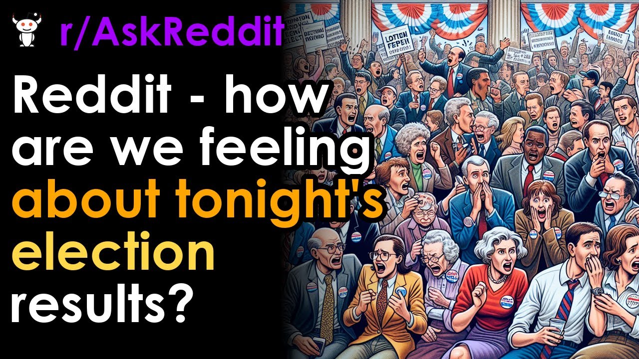 Reddit - how are we feeling about tonight's election results? - YouTube