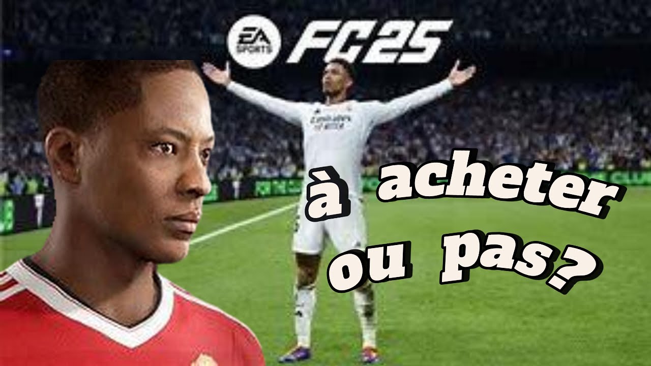 FC25 vaut-il la peine d'être acheter cette année??(rush,nouveauté ...