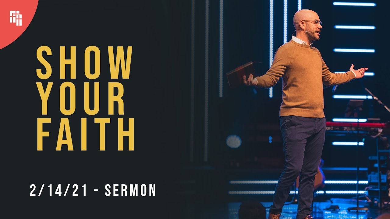 02/14/21 "Show Your Faith" | Sermon - YouTube