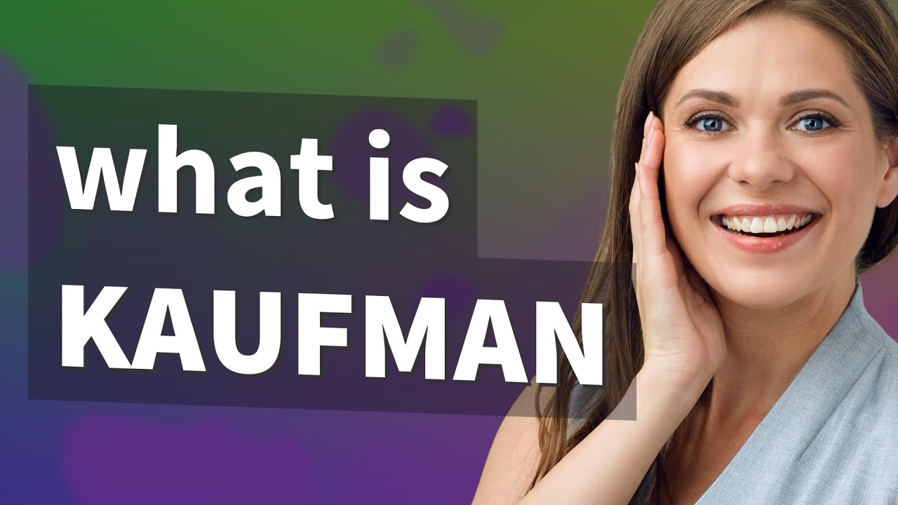 Kaufman | meaning of Kaufman - YouTube