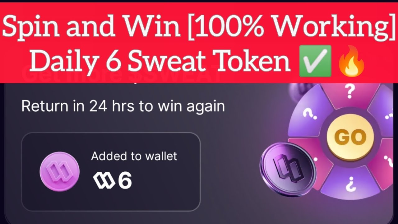 Spin and Win: Daily Claim 6 FREE Sweat Token 🔥 [100% Working Trick] # ...