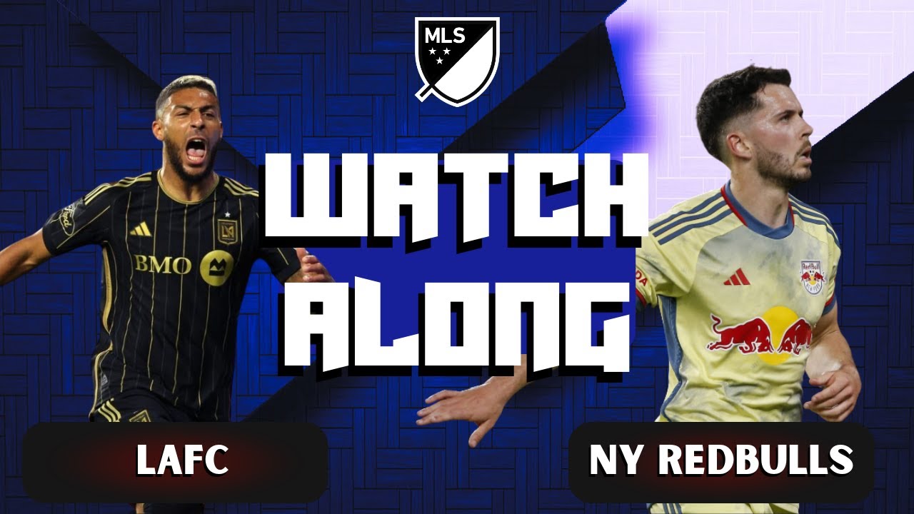 LAFC v NY REDBULLS WATCHALONG! - YouTube