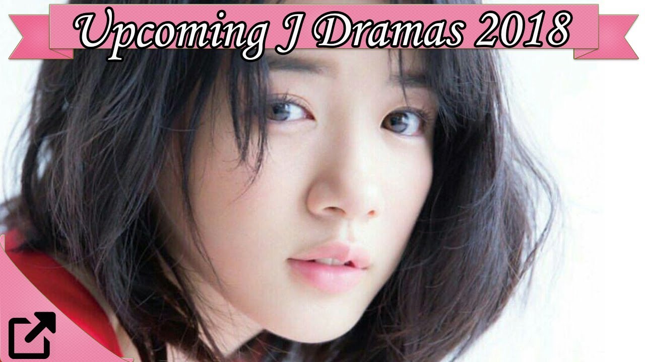 Upcoming Japanese Dramas Of 2018 Youtube