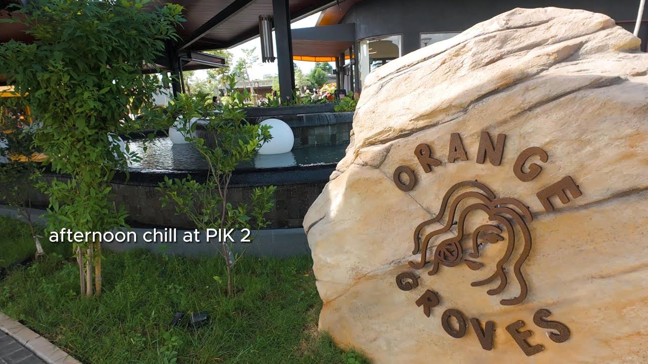 Bersantai di Orange Groves | Orange Groves PIK 2 - YouTube
