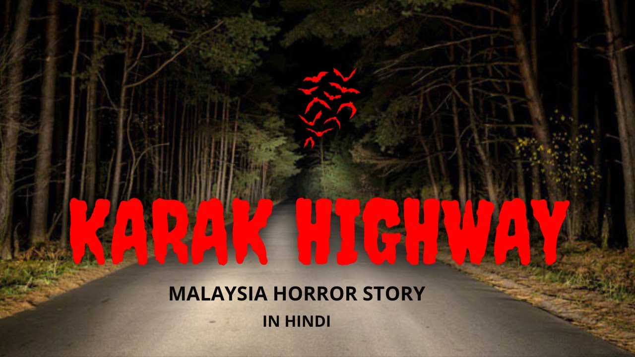 MALAYSIA HORROR HIGHWAY | HINDI HORROR STORY - YouTube