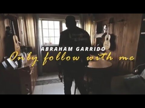 "ONLY FOLLOW WITH ME" - ABRAHAM GARRIDO (Videoclip Oficial) - YouTube