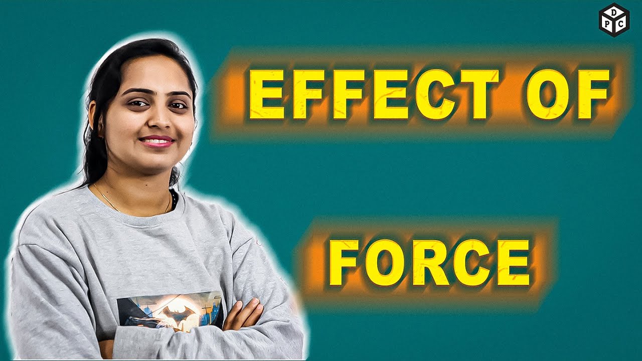 EFFECT OF FORCE -(FORCE AND LAW OF MOTION)-CLASS 9TH - YouTube