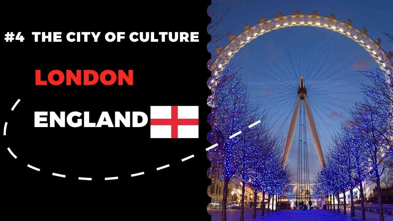 London: The Capital of Culture - Immerse yourself in the History of ...