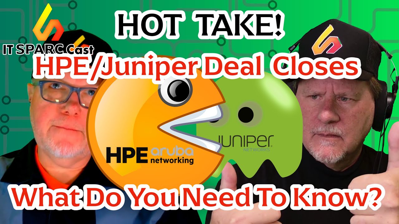 HPE + Juniper: The Merger Is Approved… Now What? - YouTube