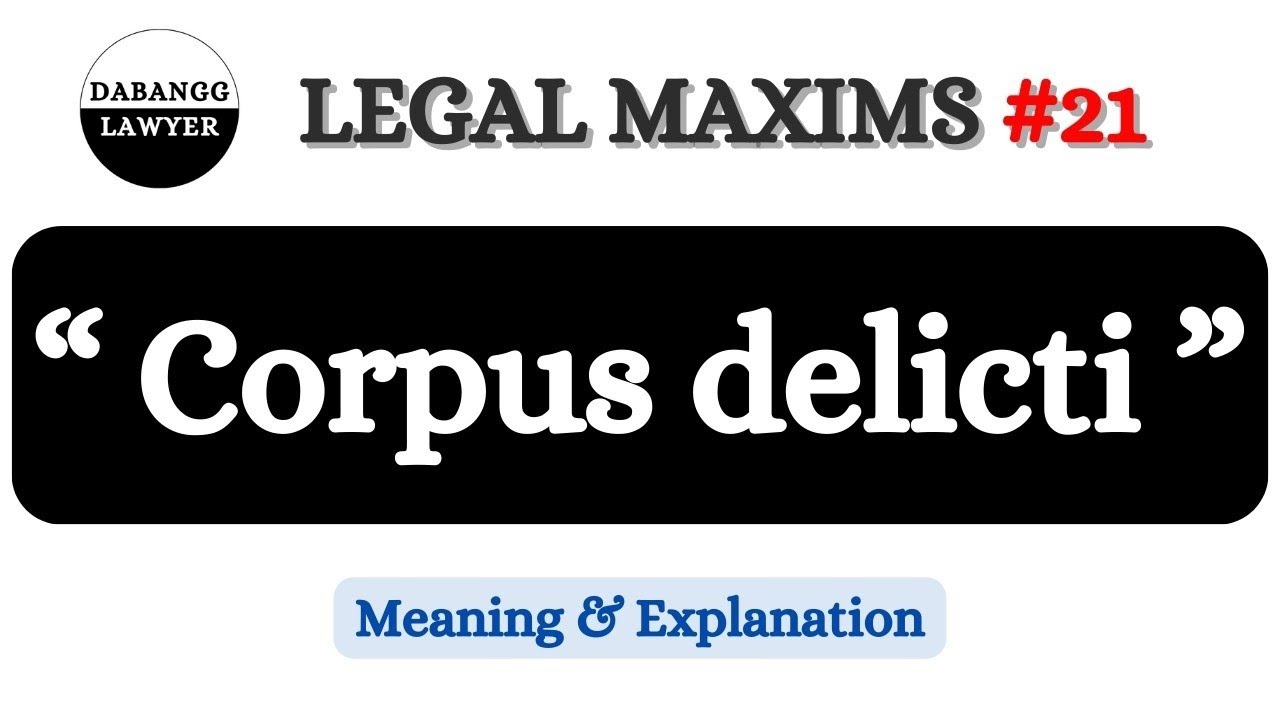 Corpus delicti - Body of The Crime | Meaning & Explanation Of Corpus ...