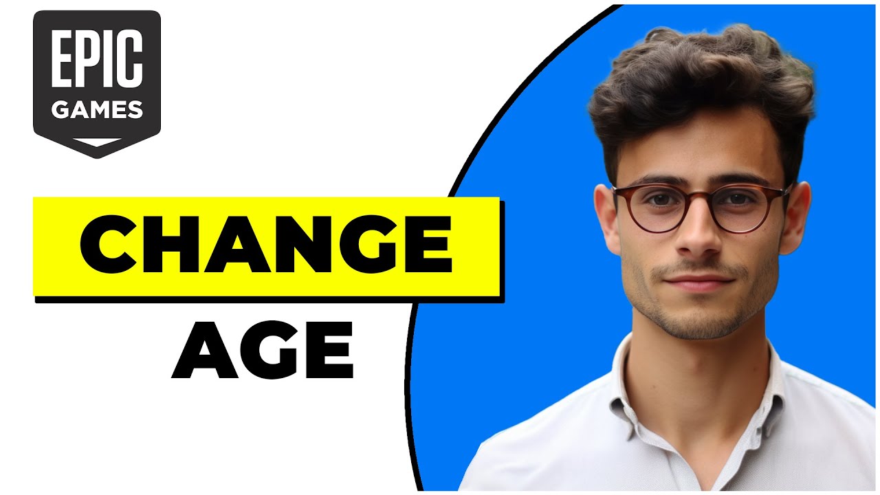 How To Change Age Epic Games (Quick & Easy) - YouTube
