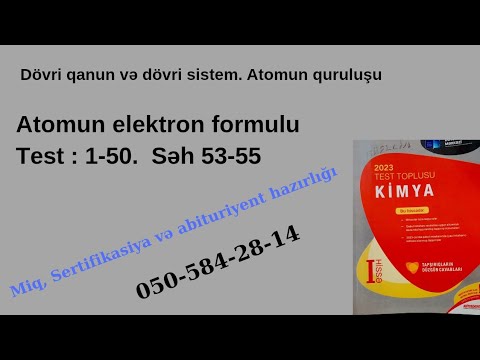 Atomun elektron formulu. Test 1-50. DİM toplu 2023 I hissə səh 53-55. 050-584-28-14