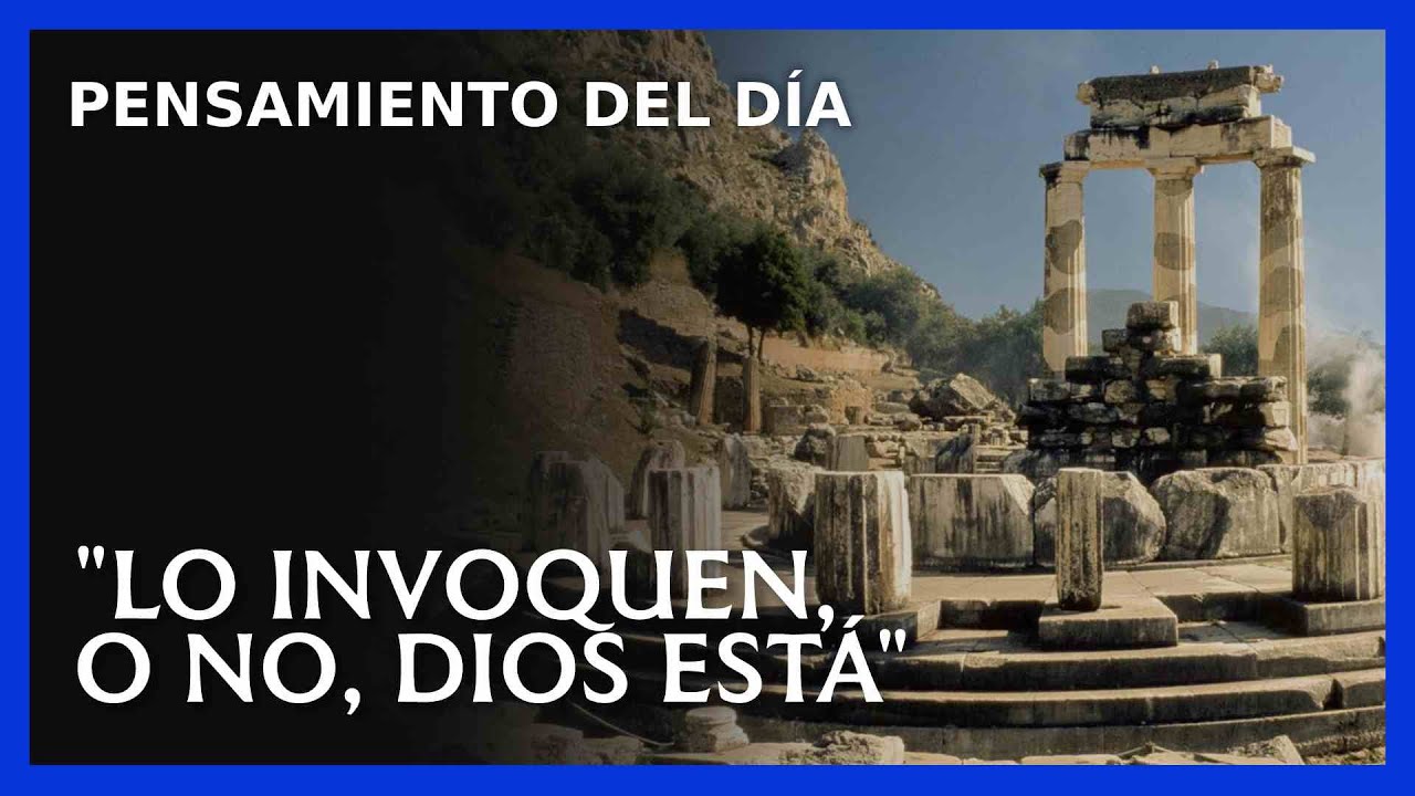 Pensamiento del día: "Lo invoquen, o no, Dios está" - YouTube