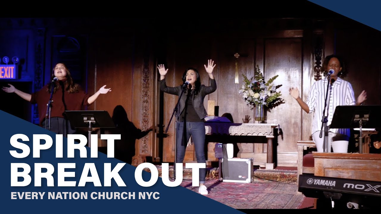 Spirit Break Out - Every Nation NYC Worship - YouTube