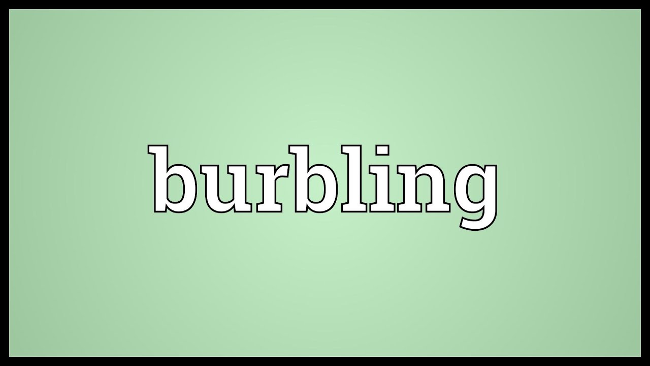 Burbling Meaning - YouTube