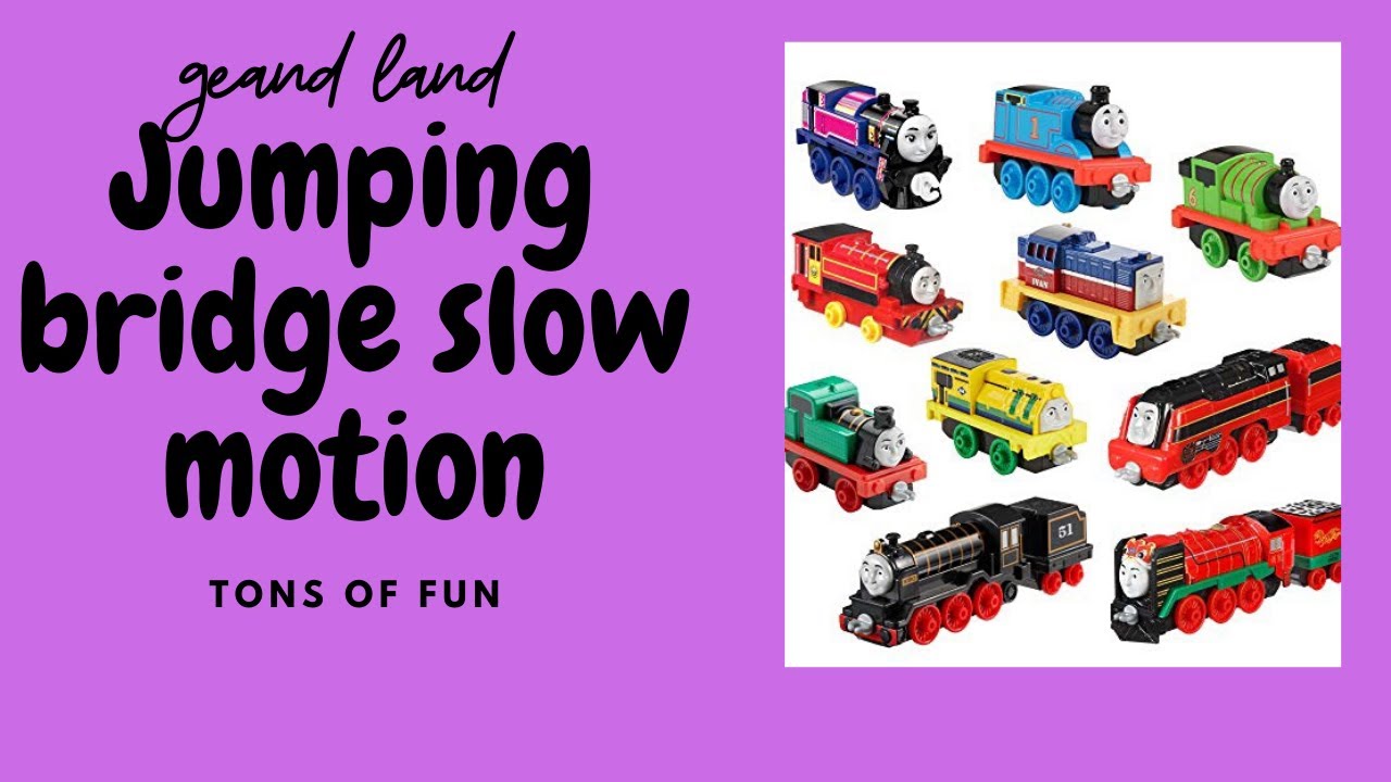 THOMAS & FRIENDS ENGINES SLOW MOTION BRIDGE JUMPING AND LANDING LOTS OF ...