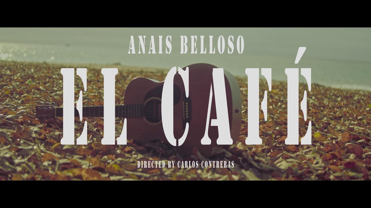 Anais Belloso - El café (Video oficial) - YouTube