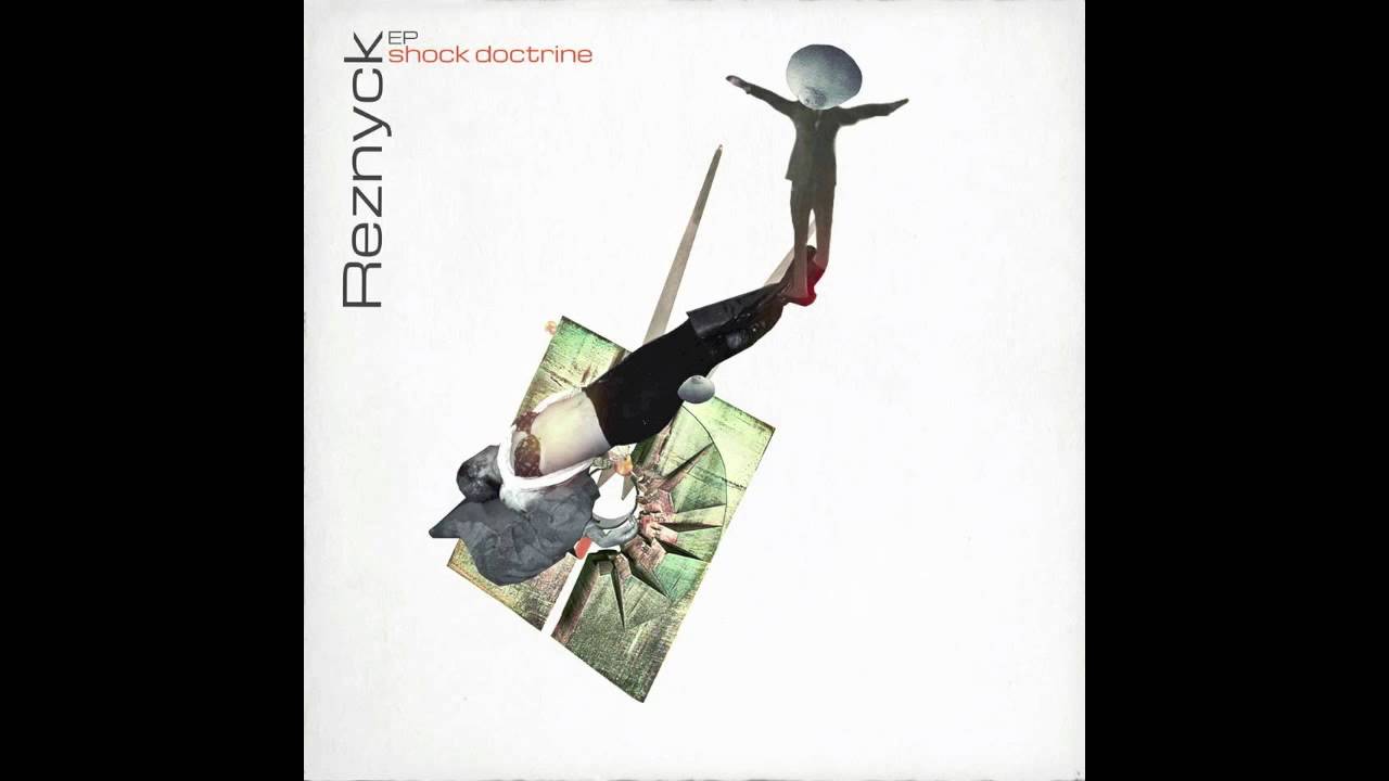 REZNYCK SHOCK DOCTRINE - YouTube
