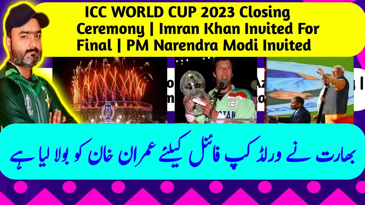Icc Men's Cricket World Cup 2023 Final| Closing Ceremony| Imran Khan PM ...