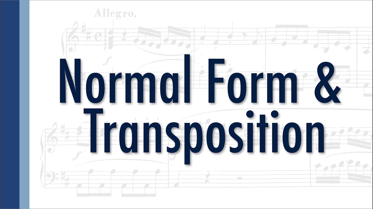 Normal Form and Transposition - YouTube