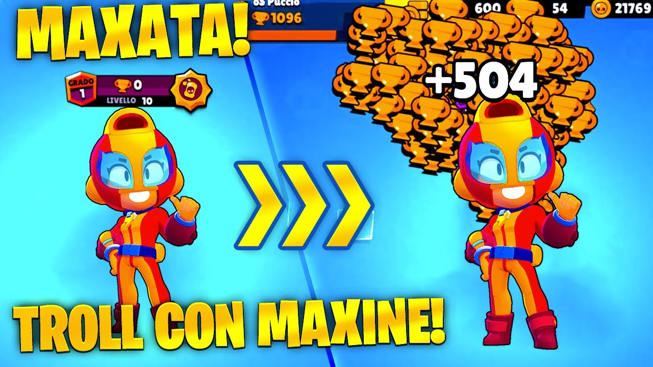 504 TROFEI in *1 PARTITA* con MAXINE! TROLL col NUOVO Brawler MAXATO a ...