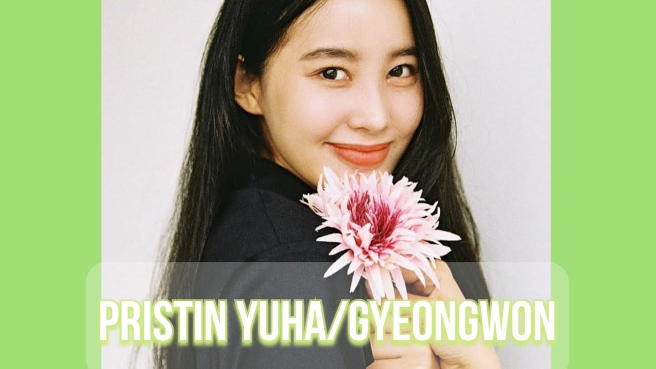 [PRISTIN]-(프리스틴)-Yuha (유하)-Gyeongwon (경원) Top 10 most viewed fancam # ...