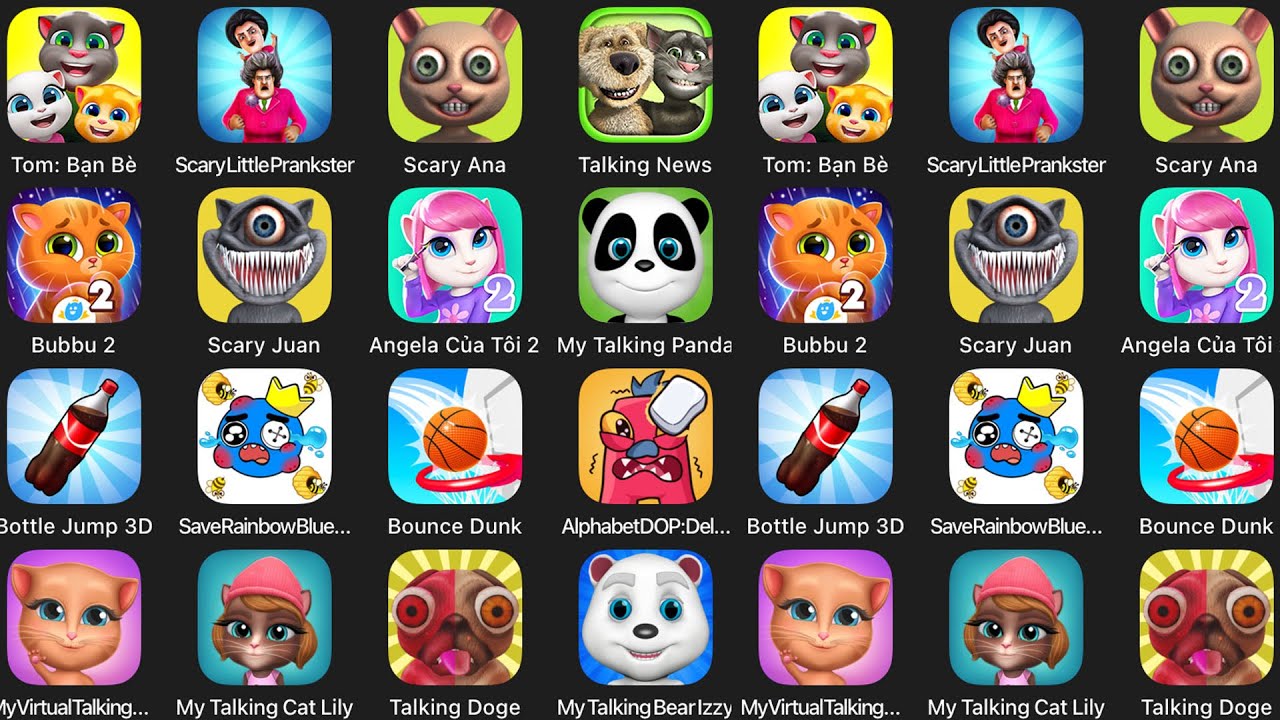 Scary Ana,Angela,Talking Tom,Scary Juan,My talking Panda,My Talking Ca ...